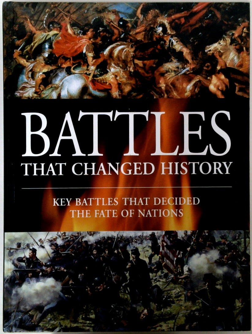 Battles That Changed History: Key Battles That Decided the Fate of ...