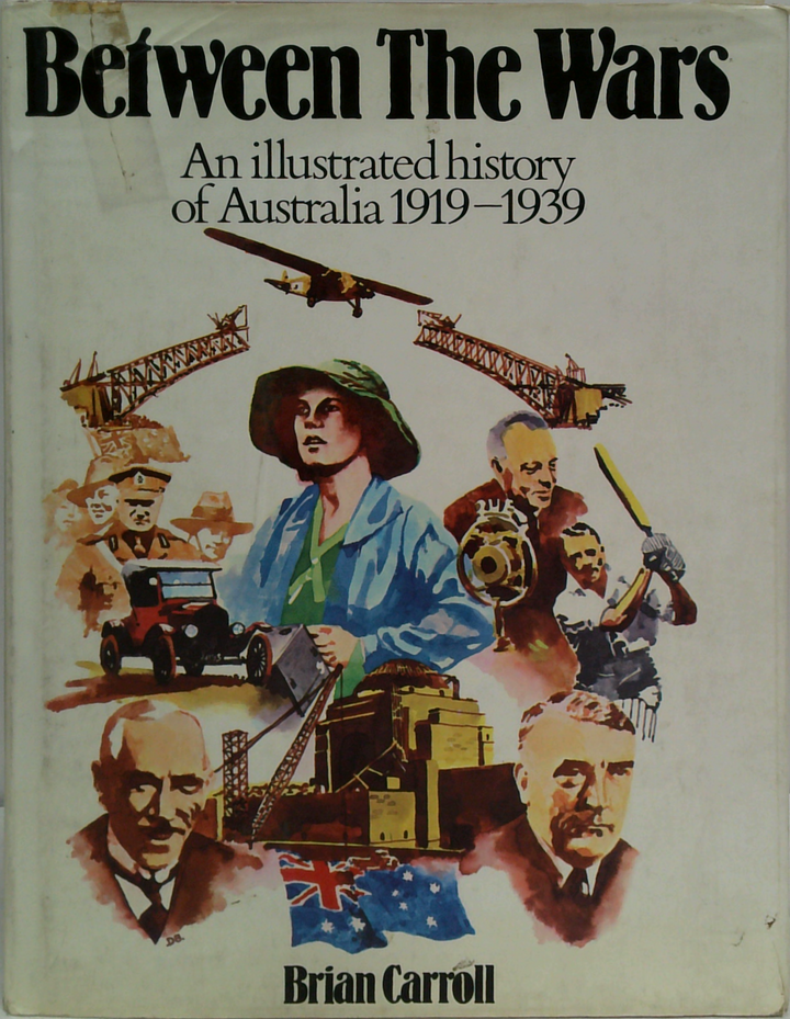 Between The Wars: An Illustrated History Of Australia 1919-1939 – Book ...