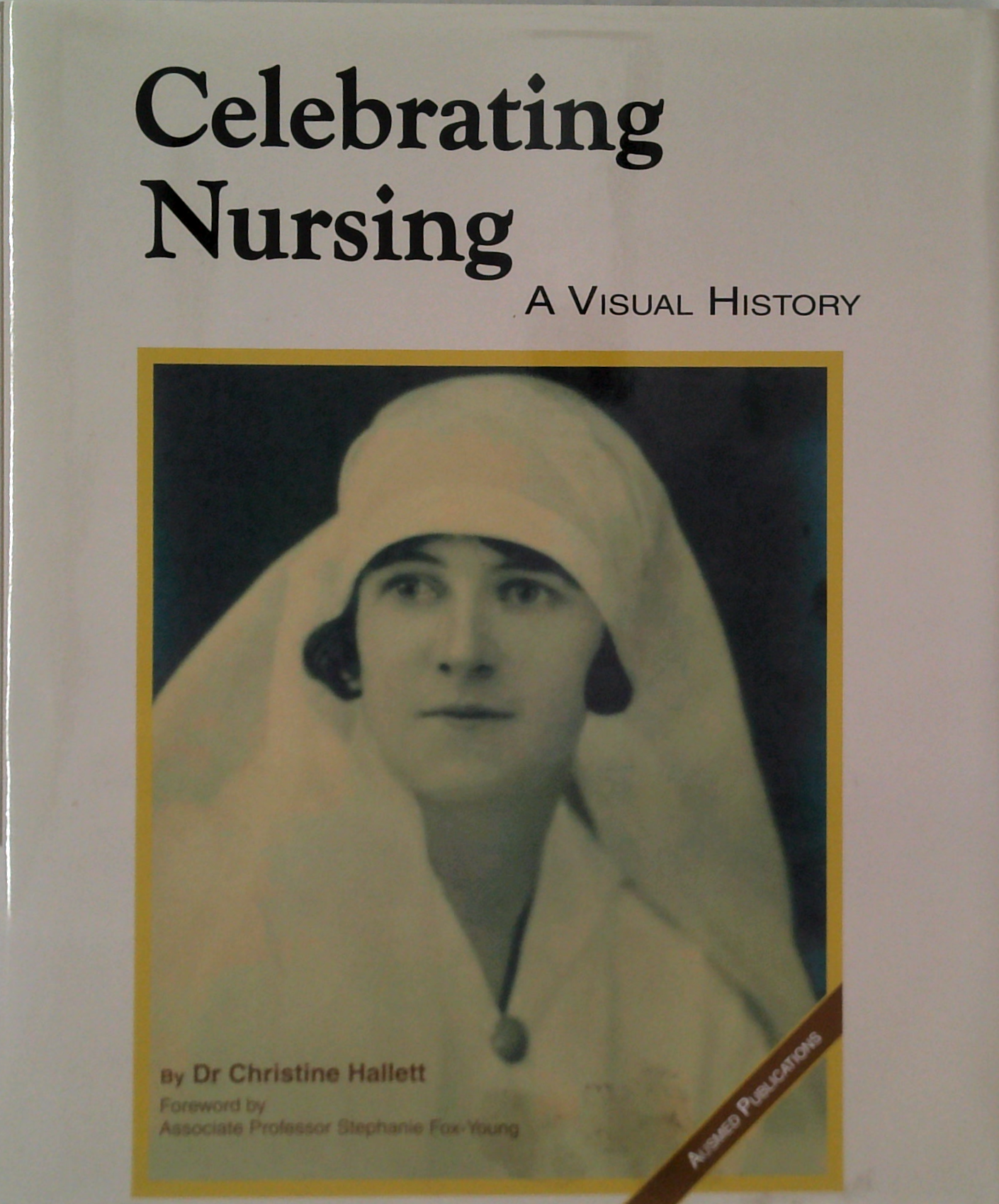 Celebrating Nursing: A Visual History – Book Grocer