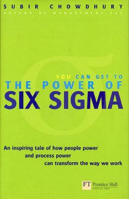 Power of Six Sigma: An inspiring tale of how people power and process ...