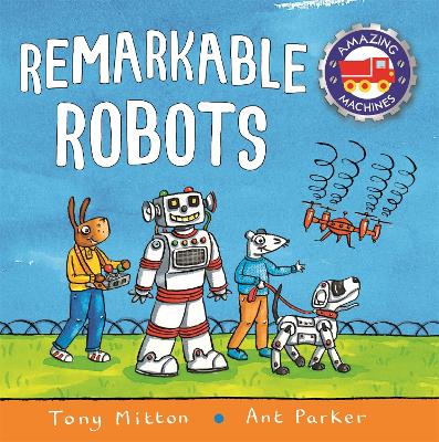 Amazing Machines: Remarkable Robots – Book Grocer