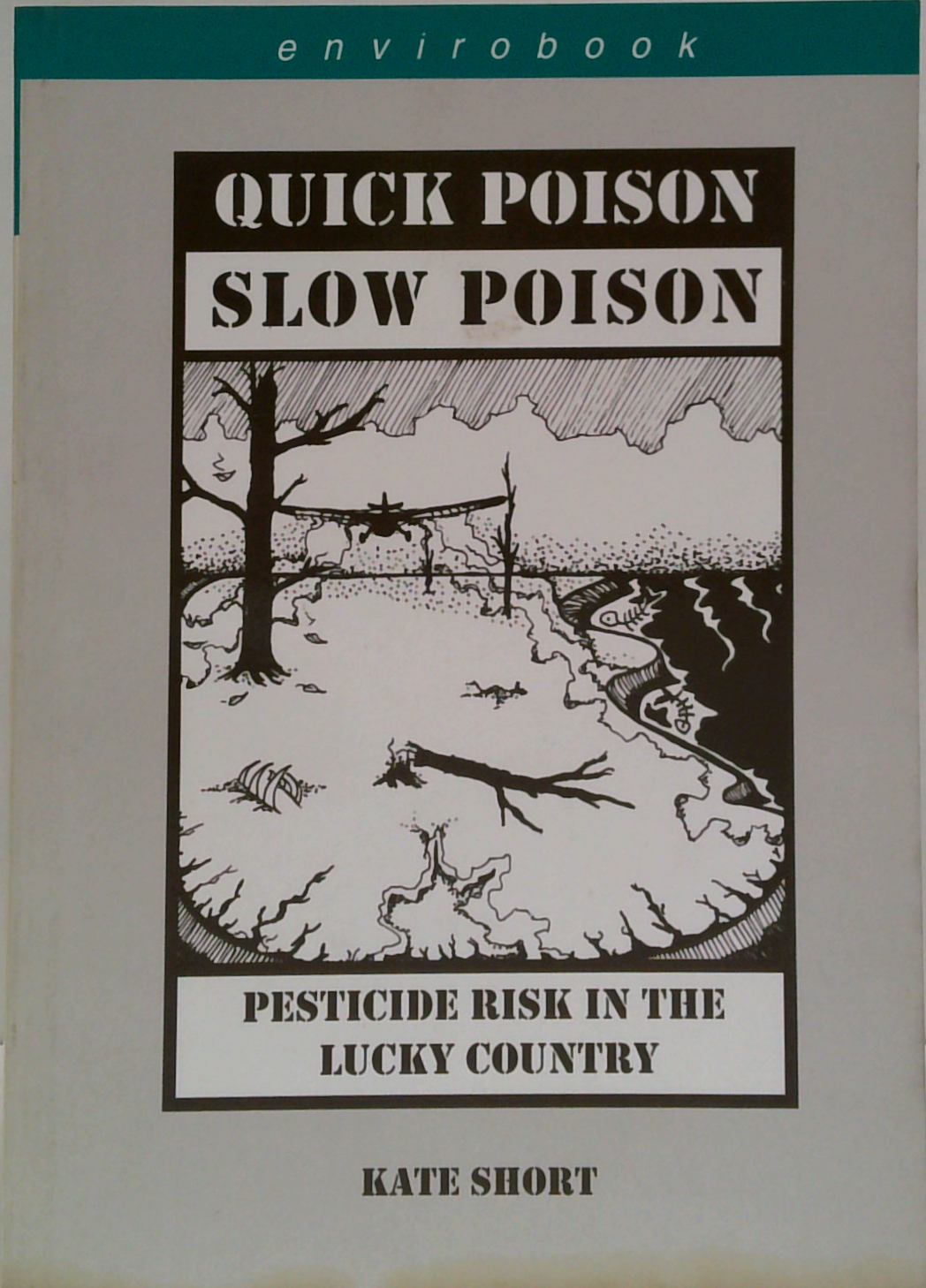 Quick Poison Slow Poison: Pesticide Risk In The Lucky Country – Book Grocer