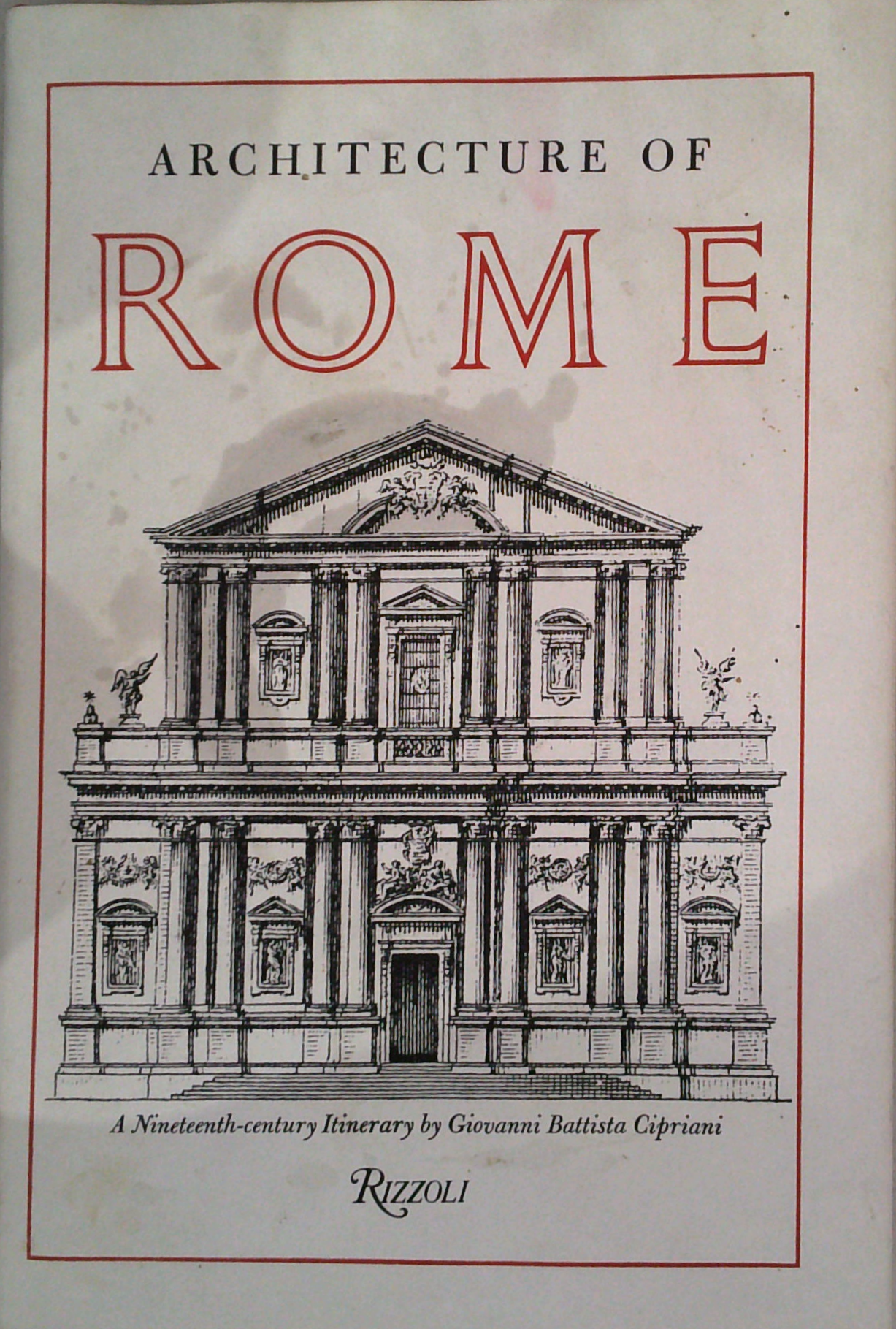 Architecture Of Rome: A Nineteenth-Century Itinerary – Book Grocer