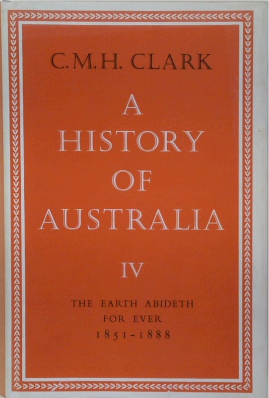A History of Australia IV [The Earth Abideth For Ever] – Book Grocer