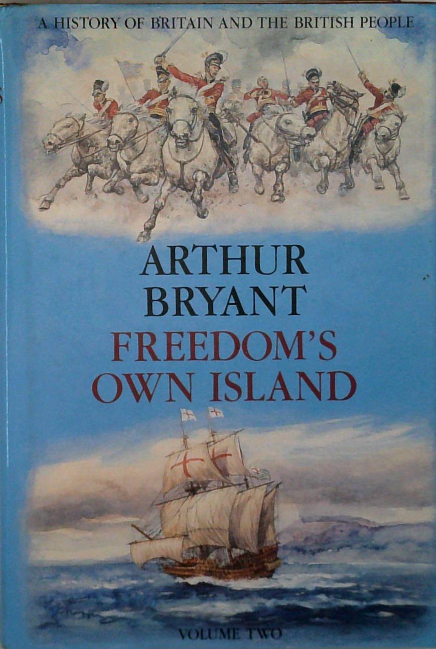 A History Of Britain And The British People: Freedom's Own Island ...