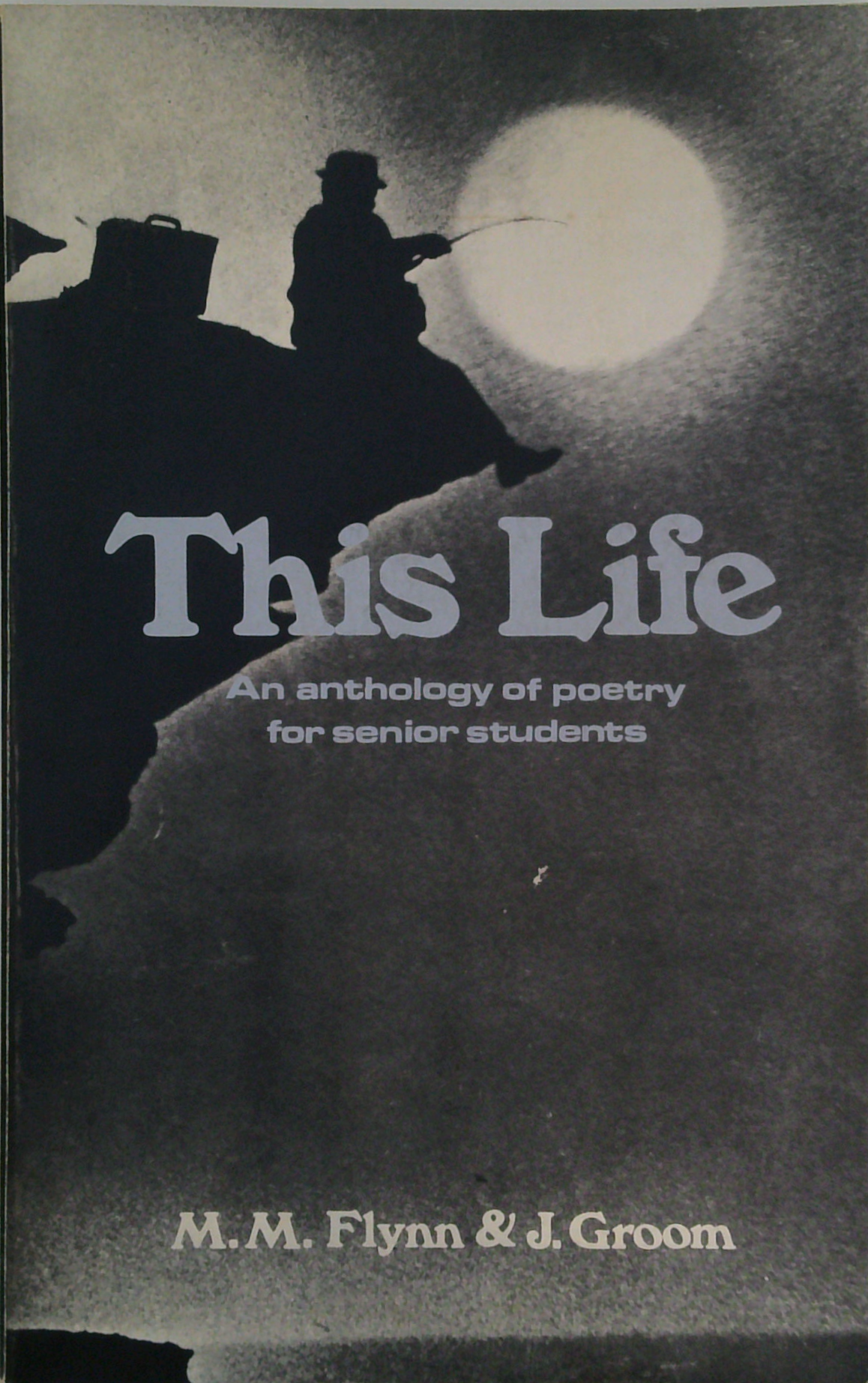 This Life: An Anthology Of Poetry For Senior Students – Book Grocer