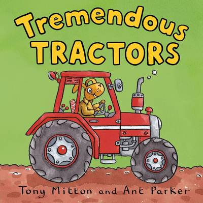 Amazing Machines: Tremendous Tractors – Book Grocer