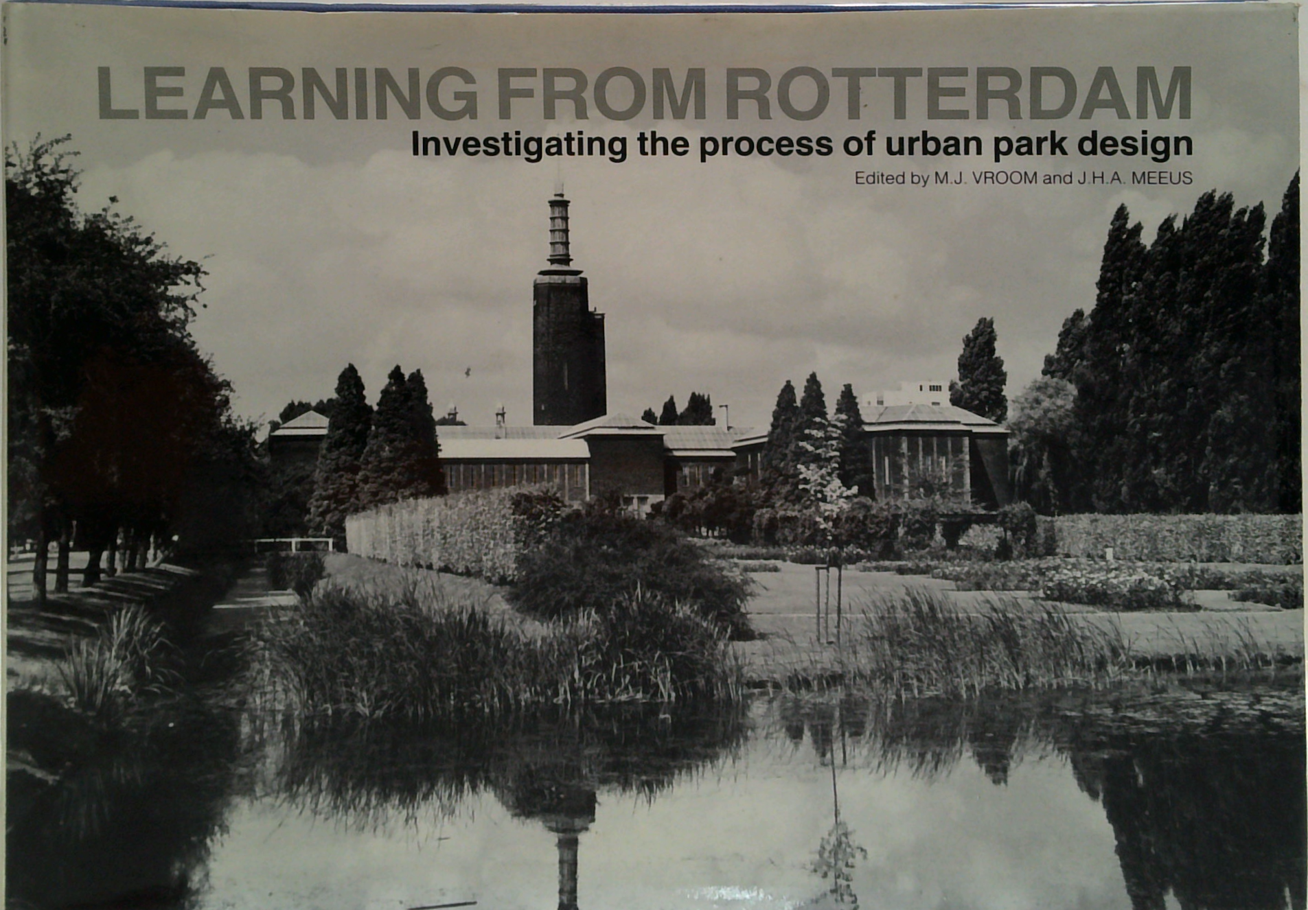 Learning From Rotterdam: Investigating The Process Of Urban Park Design ...