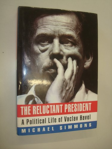 The Reluctant President: Political Life of Vaclav Havel – Book Grocer