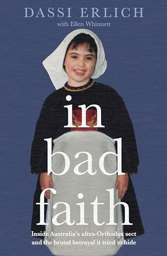 In Bad Faith: Inside a secret ultra-Orthodox sect and the brutal betra ...