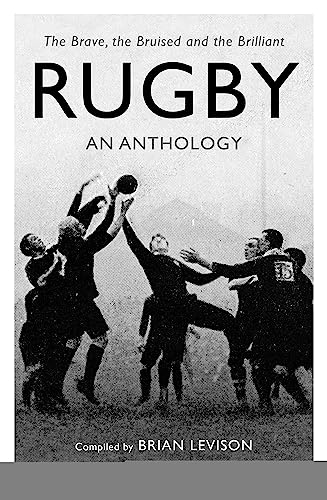 Rugby: An Anthology: The Brave, the Bruised and the Brilliant – Book Grocer
