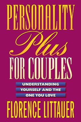 Personality Plus for Couples - Understanding Yourself and the One You ...