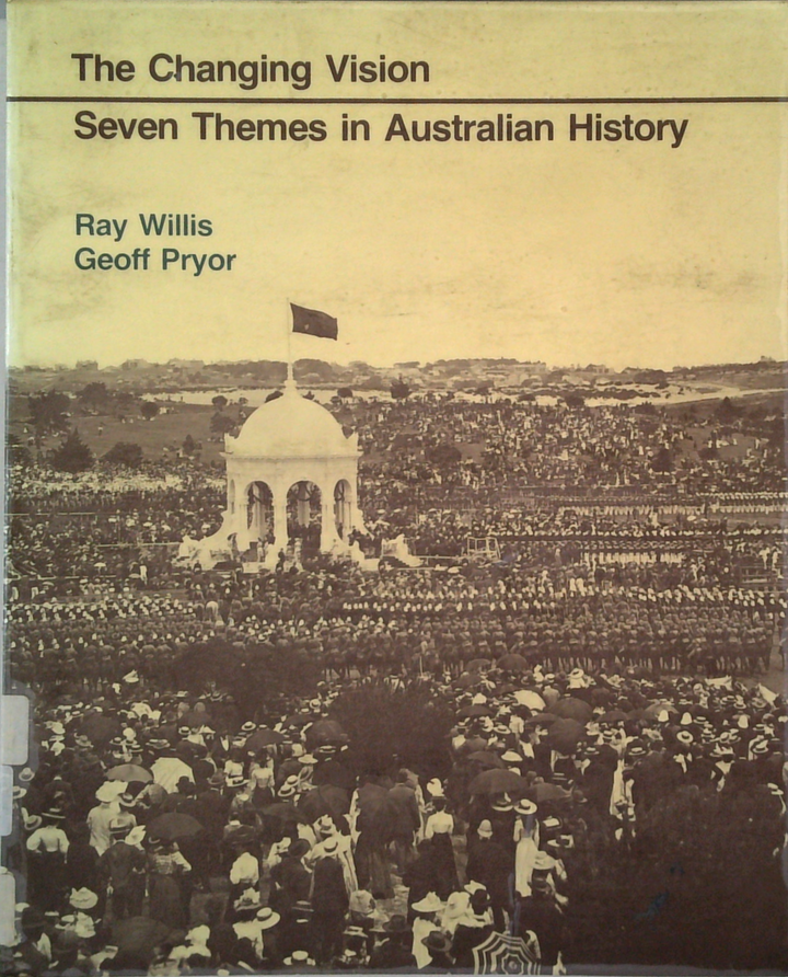 The Changing Vision: Seven Themes In Australian History – Book Grocer