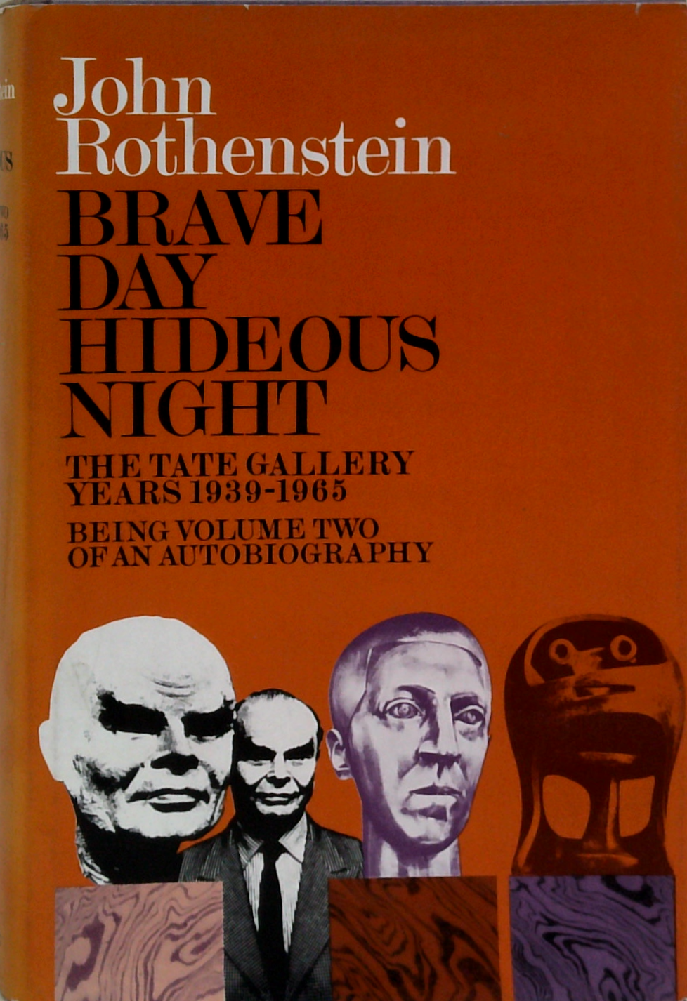 Brave Day Hideous Night: The Tate Gallery Years 1939-1965, Being Volume ...