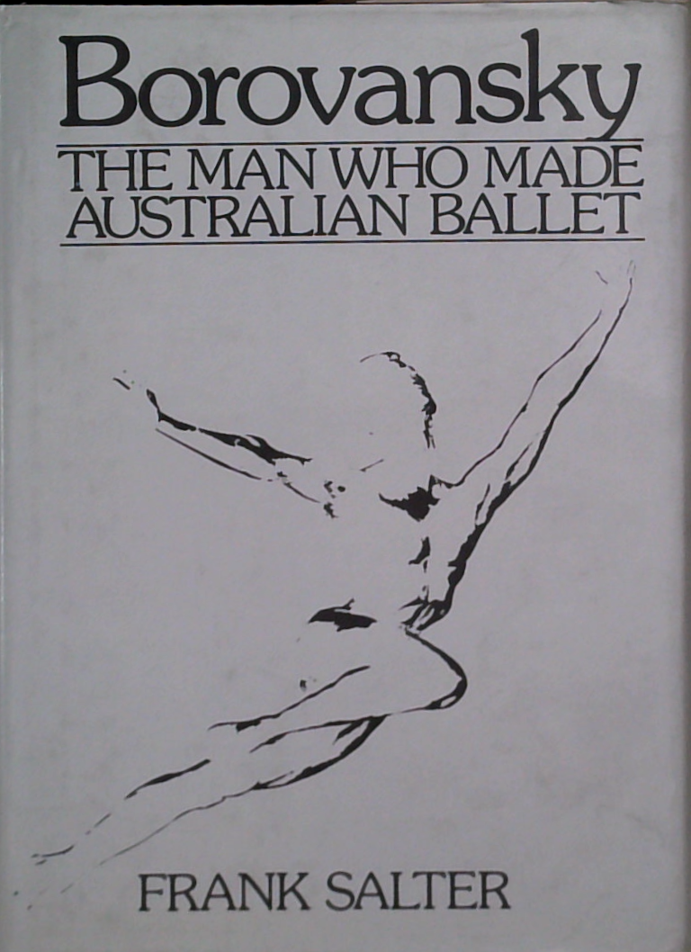 Borovansky: The Man Who Made Australian Ballet – Book Grocer