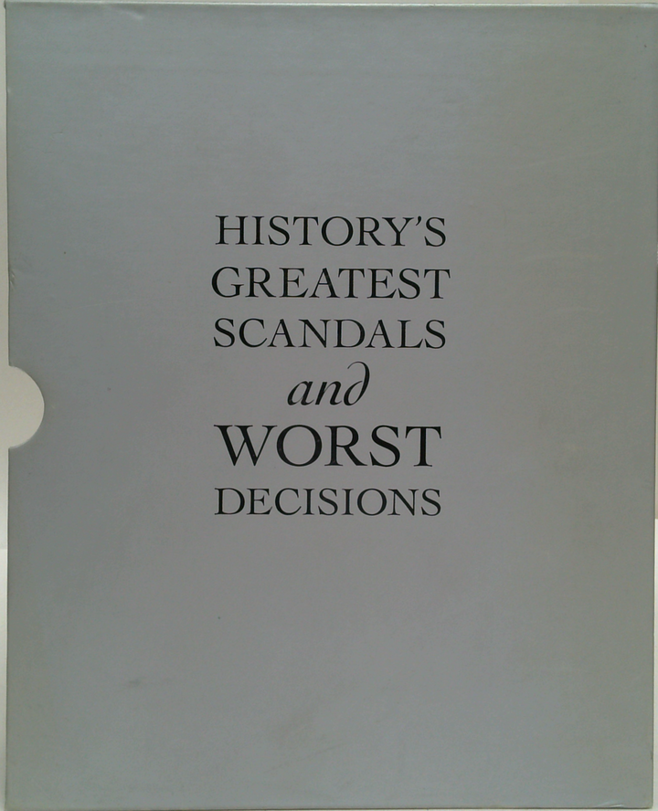 History's Greatest Scandals And Worst Decisions – Book Grocer