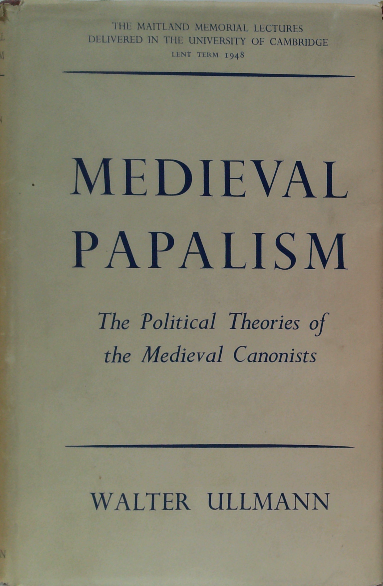 Medieval Papalism: The Political Theories Of The Medieval Canonists ...