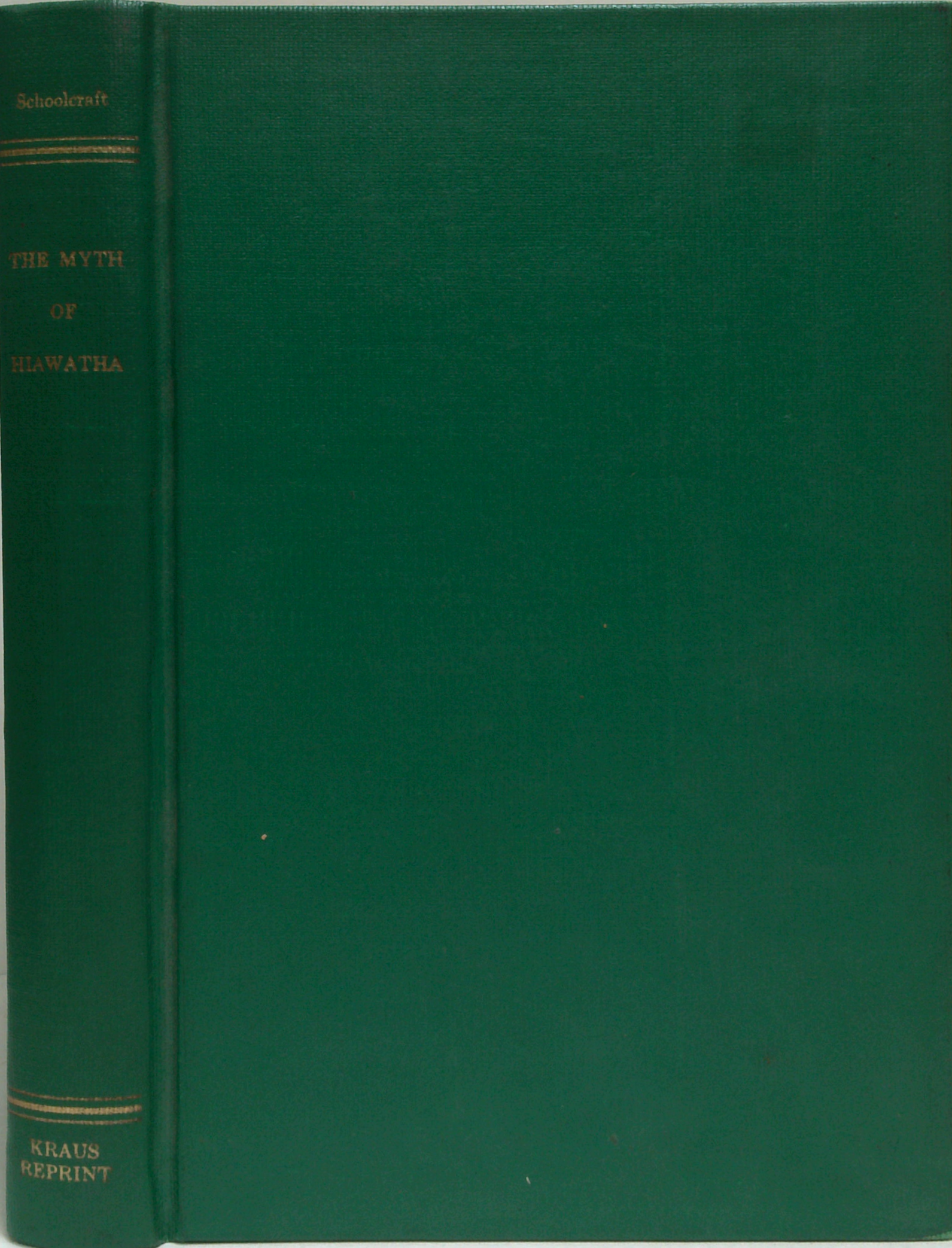The Myth Of Hiawatha, And Other Oral Legends, Mythologic And Allegoric ...