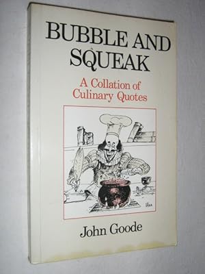 Bubble and Squeak: A Collation of Culinary Quotes – Book Grocer