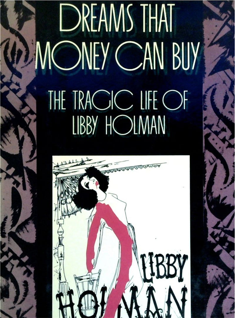 Dreams That Money Can Buy: The Tragic Life Of Libby Holman – Book Grocer
