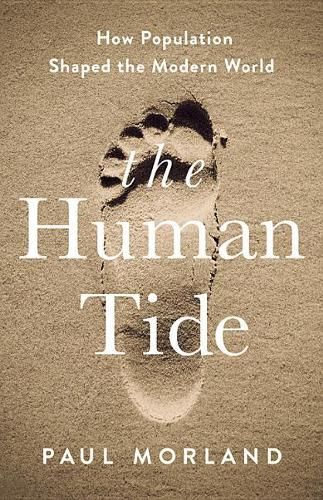 The Human Tide: How Population Shaped the Modern World – Book Grocer