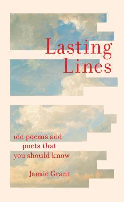Lasting Lines: 100 Poems and Poets That You Should Know – Book Grocer